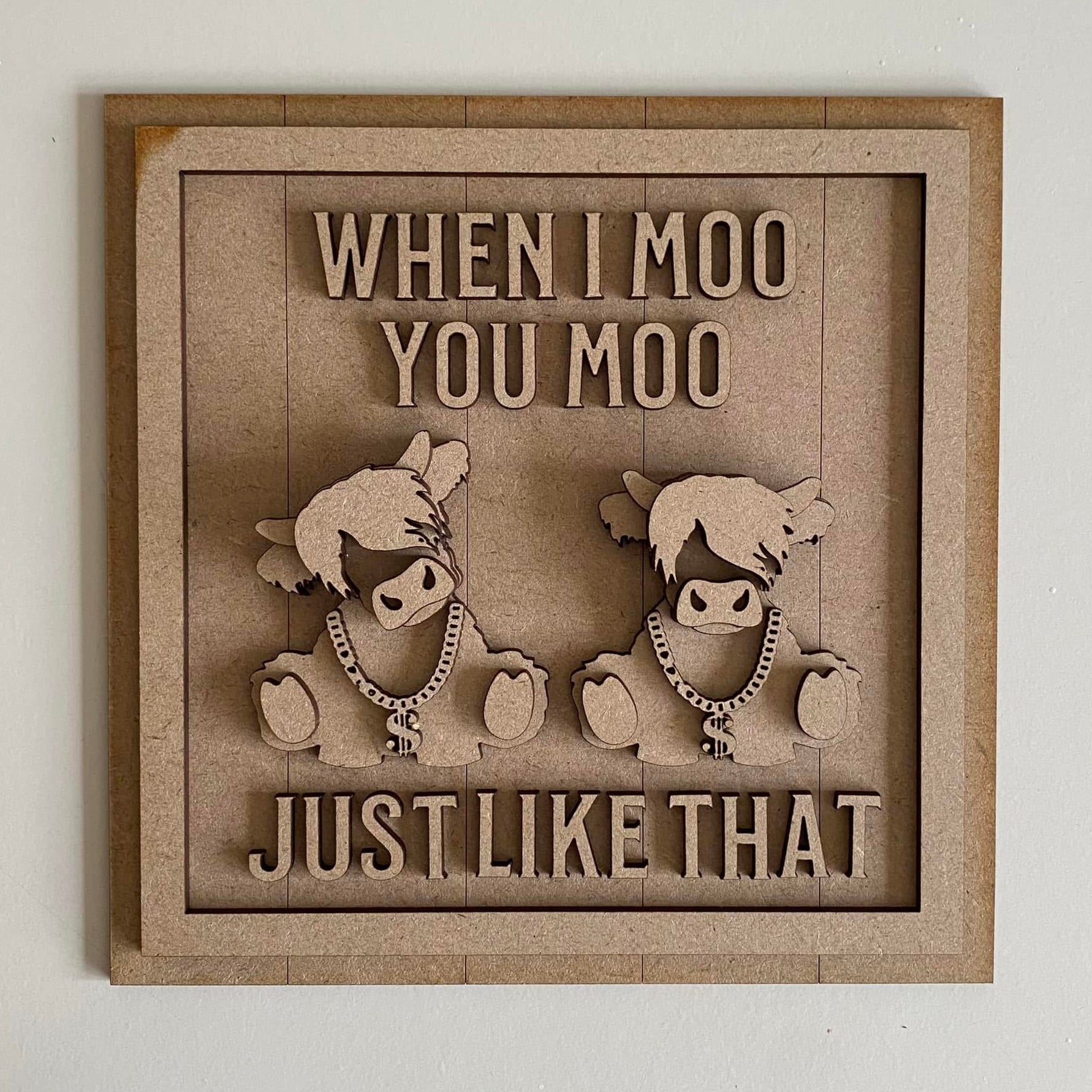 19cm When You Moo I Moo Just Like That Highland Cow Sign – ÄRTHAUS 52